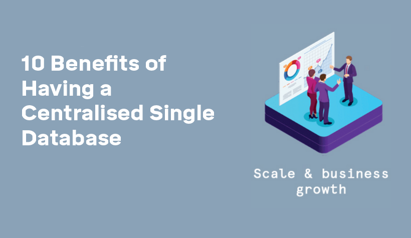 10 Benefits of Having a Centralised Single Database - Intact