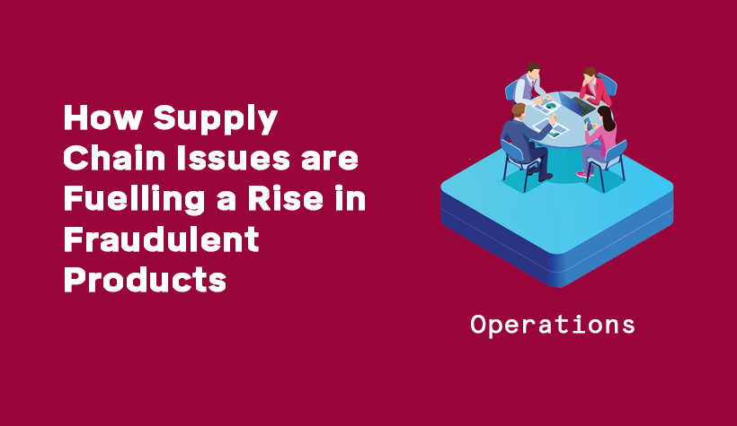 Supply Chain Issues Are Increasing Fake Products - Intact