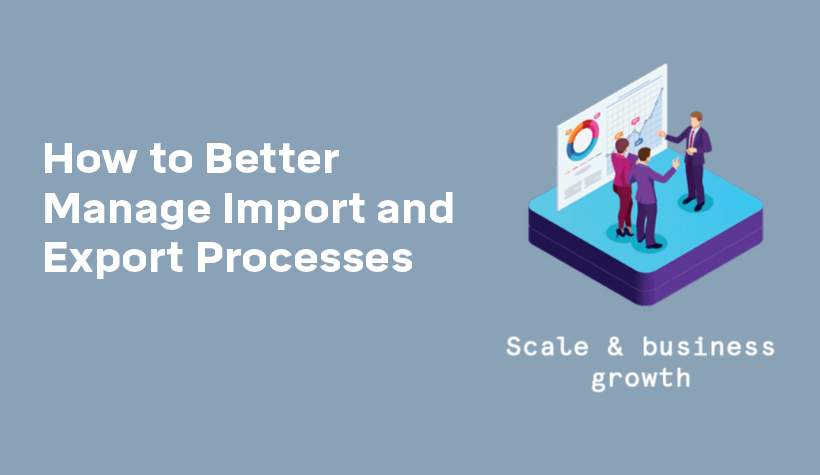 How to Better Manage Import and Export Processes - Intact