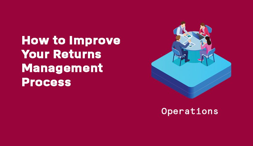 How to Improve Your Returns Management Process - Intact