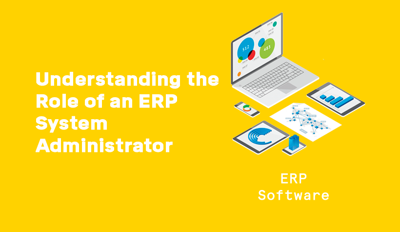 Understanding the Role of an ERP System Administrator - Intact